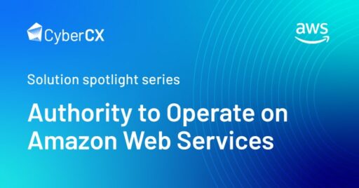 Solution spotlight series: Authority to Operate on Amazon Web Services